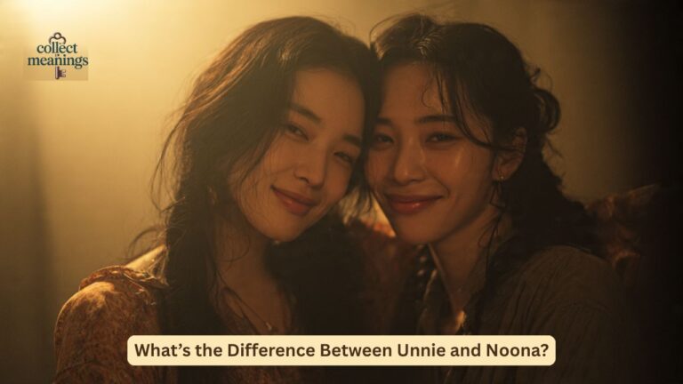 Unnie Meaning: Oppa, Hyung, Noona & Korean - collect meanings